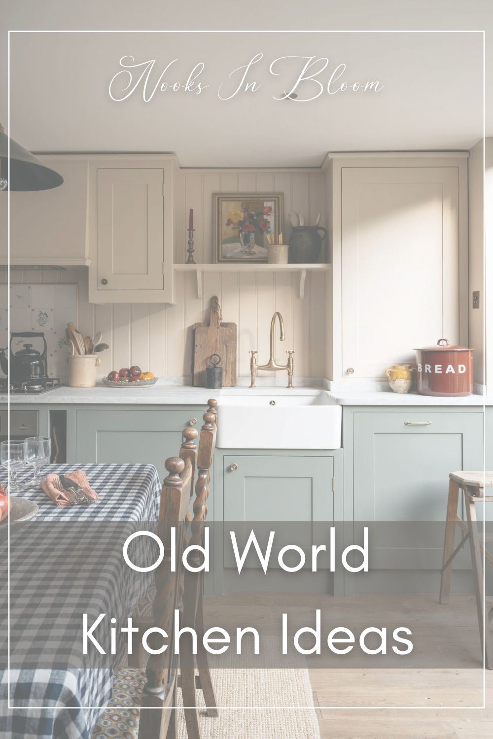 Old World Kitchen Ideas – Nooks In Bloom